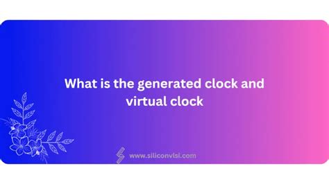 What Is The Generated Clock And Virtual Clock Siliconvlsi