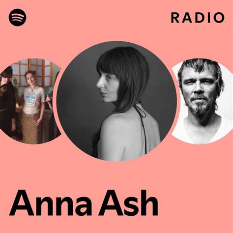 Anna Ash Radio Playlist By Spotify Spotify