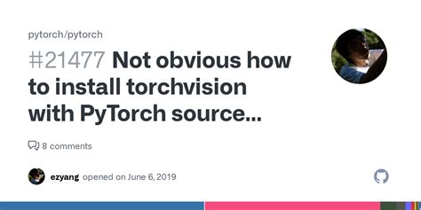 Not Obvious How To Install Torchvision With Pytorch Source Build · Issue 21477 · Pytorch