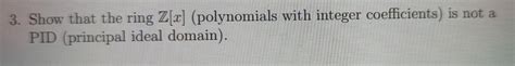 Solved Pid Principal Ideal Domain We Mean A Commutative