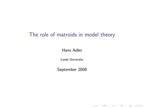 The Role Of Matroids In Model Theory