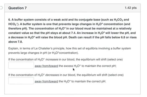 Solved Question 7 1 42 Pts 6 A Buffer System Consists Of A Chegg Com