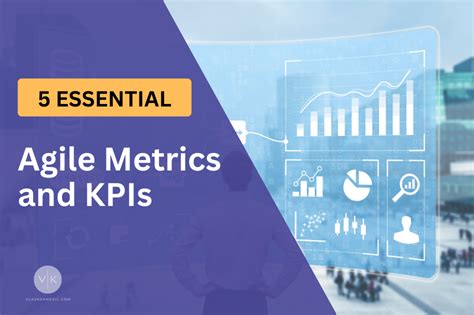 5 Essential Agile Metrics And Kpis Measuring Agile Team S Success