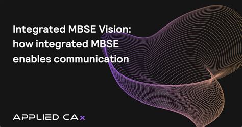 Integrated Mbse Vision Model Based Systems Engineering