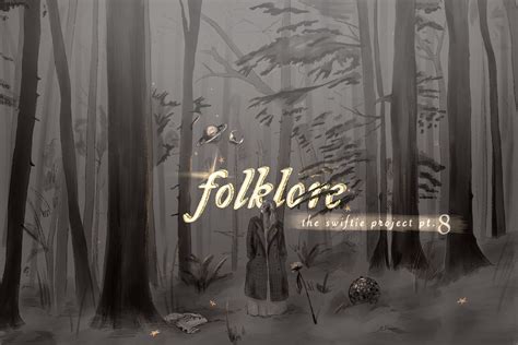 The Swiftie Project Part Eight Folklore