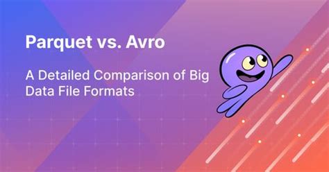 Parquet Vs Avro A Detailed Comparison Of Big Data File Formats Airbyte