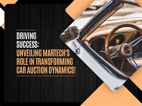 Driving Success Unveiling Martechs Role In Transforming Car Auction Dynamics Valasys Media