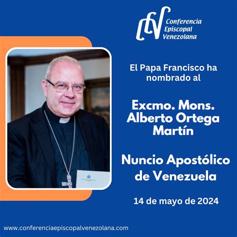Monseñor Alberto Ortega Martín Nuevo Nuncio Apostólico Para Venezuela