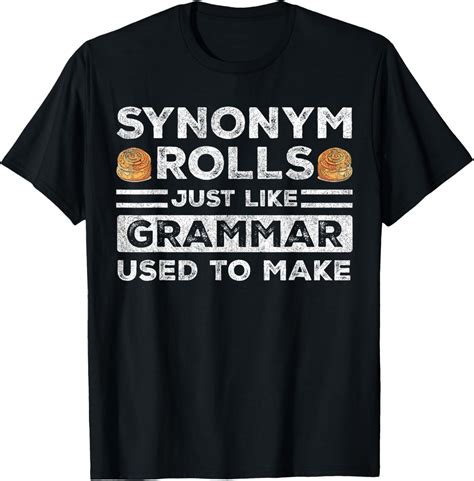 Funny Synonym Rolls Joke Cinnamon Rolls Grammar Pun Teacher T Shirt