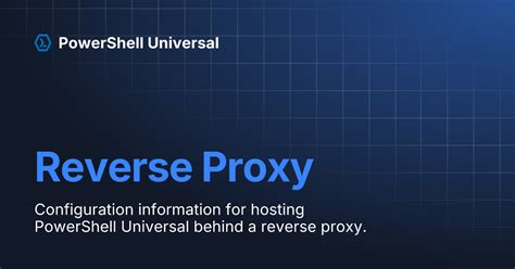 Reverse Proxy Powershell Universal