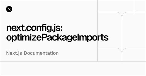 Nfigjs Optimizepackageimports Nextjs