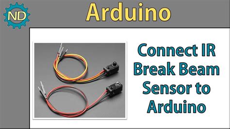 Connect Ir Breakbeam Sensors To Arduino Wiring And Code Guide Youtube