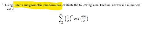 Solved 3 Using Eulers And Geometric Sum Formulas Evaluate