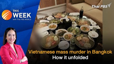 This Week With Thai Pbs World Vietnamese Mass Murder In Bangkok How