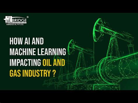How Machine Learning And Deep Learning Are Transforming The Oil And Gas Industry Reason Town