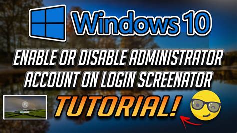 Enable Or Disable Administrator Account On Login Screen In Windows 10 2025 Youtube