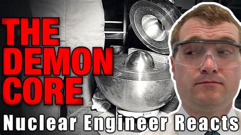 Nuclear Engineer Reacts To Kyle Hill Demon Core The True Story
