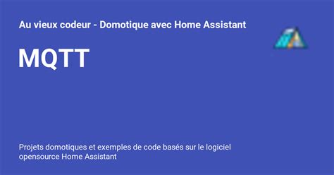 Mqtt Au Vieux Codeur Domotique Avec Home Assistant