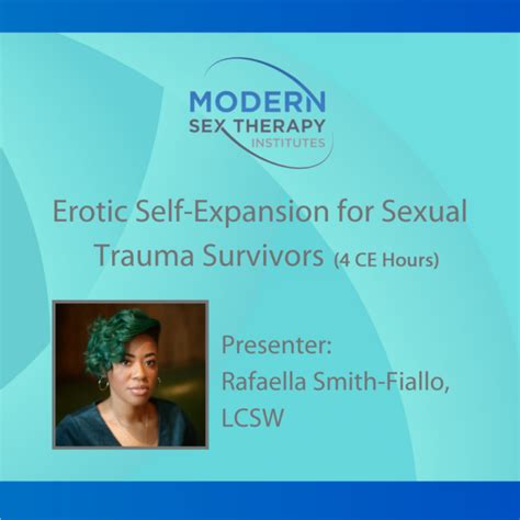 Erotic Self Expansion For Sexual Trauma Survivors Ce Hours Modern Sex Therapy Institutes