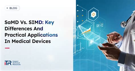 SaMD Vs SIMD Key Differences And Practical Applications In Medical Devices ITR Blog