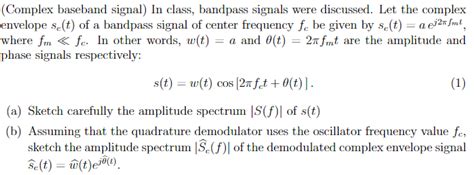 Solved Complex Baseband Signal In Class Bandpass Signals