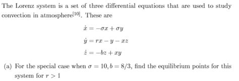 Solved The Lorenz System Is A Set Of Three Differential