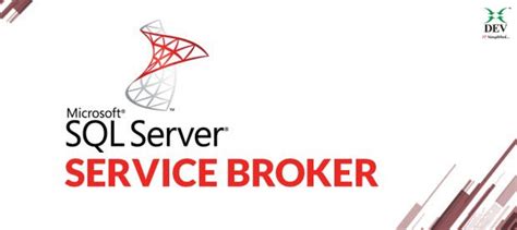 Sql Server Service Broker Everything You Should Know About By Dev It