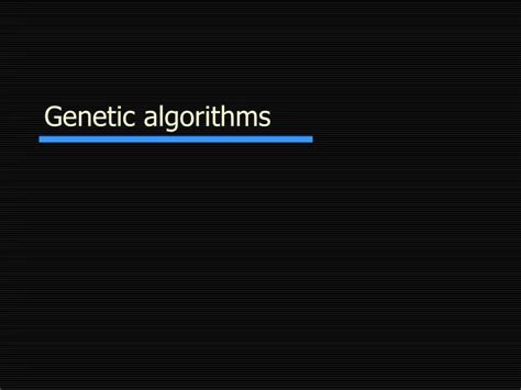 ppt genetic algorithms powerpoint presentation free download id