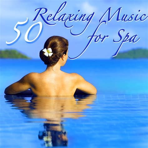 50 Relaxing Music For Spa Amazing Nature Sounds World Music For Spa