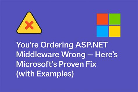 Youre Ordering Aspnet Middleware Wrong — Heres Microsofts Proven Fix With Examples By