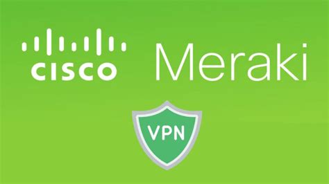 Cisco Meraki Auto VPN Advantages Equtechnology Com