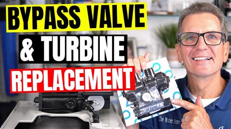 Waterboss Bypass Valve And Turbine Replacement A Step By Step Guide
