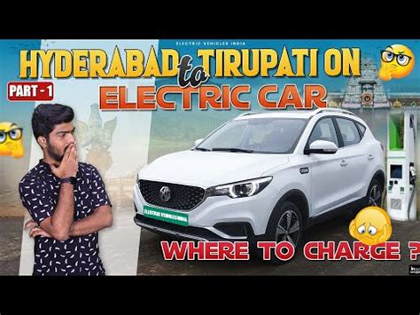 Hyderabad To Tirupati On Electric Car Ev Charging Stations On