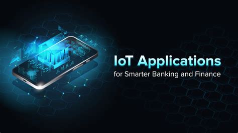 Banking And Finance Exploring Iot Applications For Smarter Operations