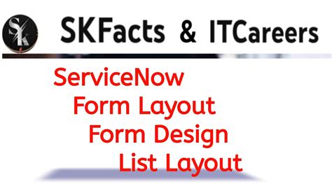 ServiceNow Form Layout Form Design List Layout Servicenow Skfacts YouTube