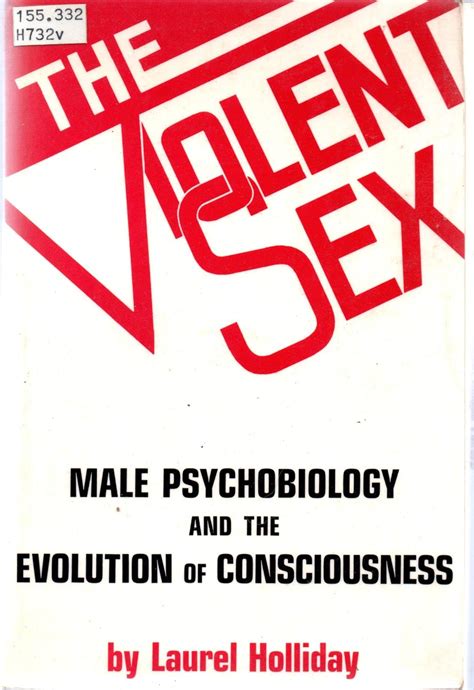Violent Sex Male Psychobiology And The Evolution Of