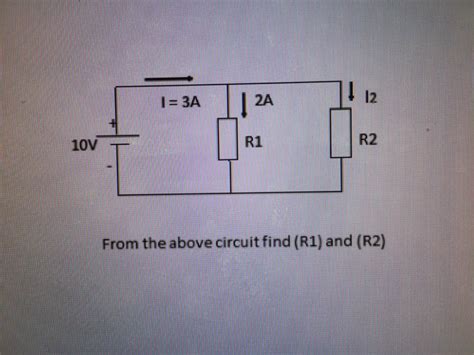 Solved From The Above Circuit Find R1 And R2