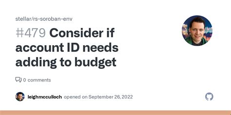 consider if account id needs adding to budget · issue 479 · stellar rs soroban env · github