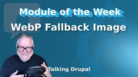 Talking Drupal On Linkedin Drupal Module Webp Fallback Image