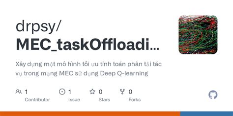 github drpsy mec taskoffloading xây dựng một mô hình tối ưu tính toán phân tải tác vụ trong