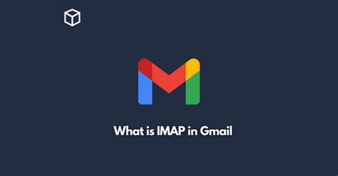 What Is Imap In Gmail Programming Cube