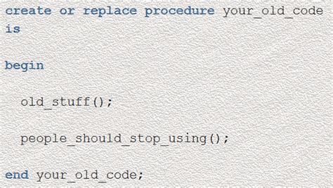 Mark Old Plsql Code As Not For Use12 Things Developers Will Love About Oracle Database 12c