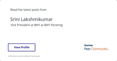 Srini Lakshmikumar Vice President At Bny At Bny Pershing Gartner Peer Community
