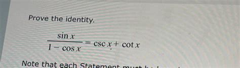 solved prove the identity 1−cosxsinx cscx cotx