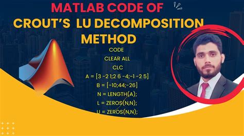 Lecture 5 Lu Decomposition Using Crouts Method With Matlab Code