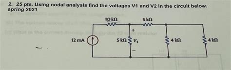 solved 2 25 pts using nodal analysis find the voltages v1