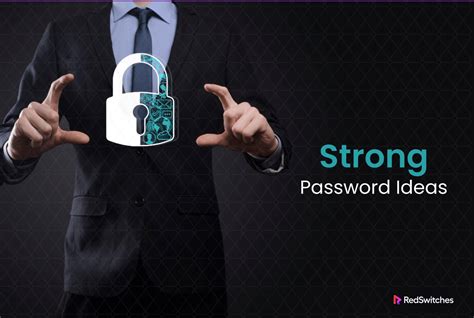 Strong Password Ideas For Enhanced Security And Protection