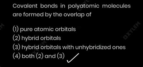 Covalent Bonds In Polyatomic Molecules Are Formed By The Overlap Of Filo
