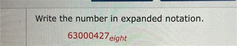 Solved Write The Number In Expanded Notation Eight Chegg Com