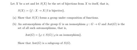 Solved Let X Be A Set And Let S X Be The Set Of Bijections Chegg Com